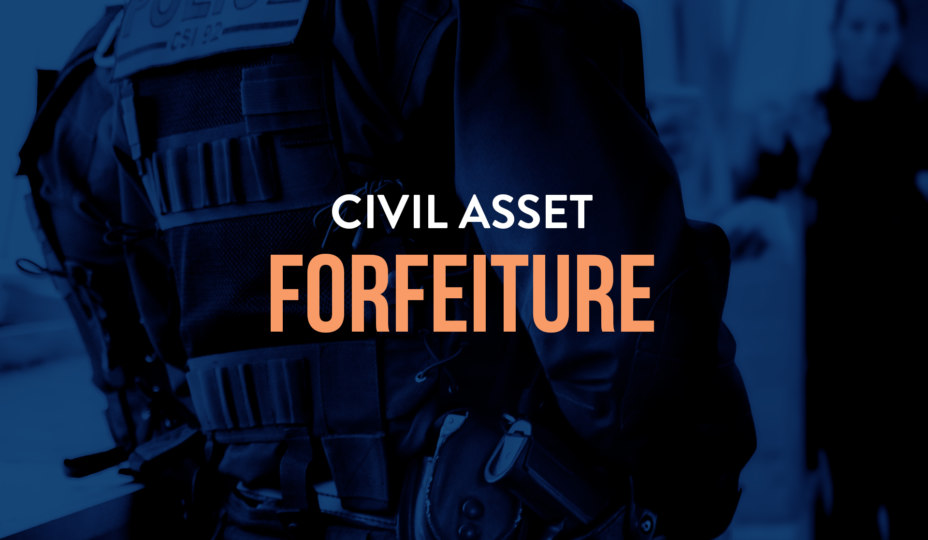 Unconstitutional Use of Civil Asset Forfeiture